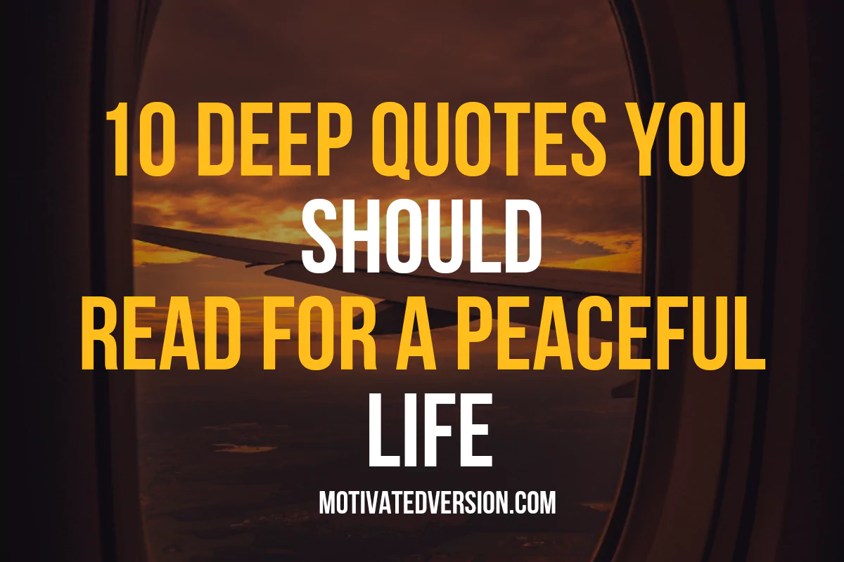 10 Deep Quotes You Should Read For a Peaceful Life