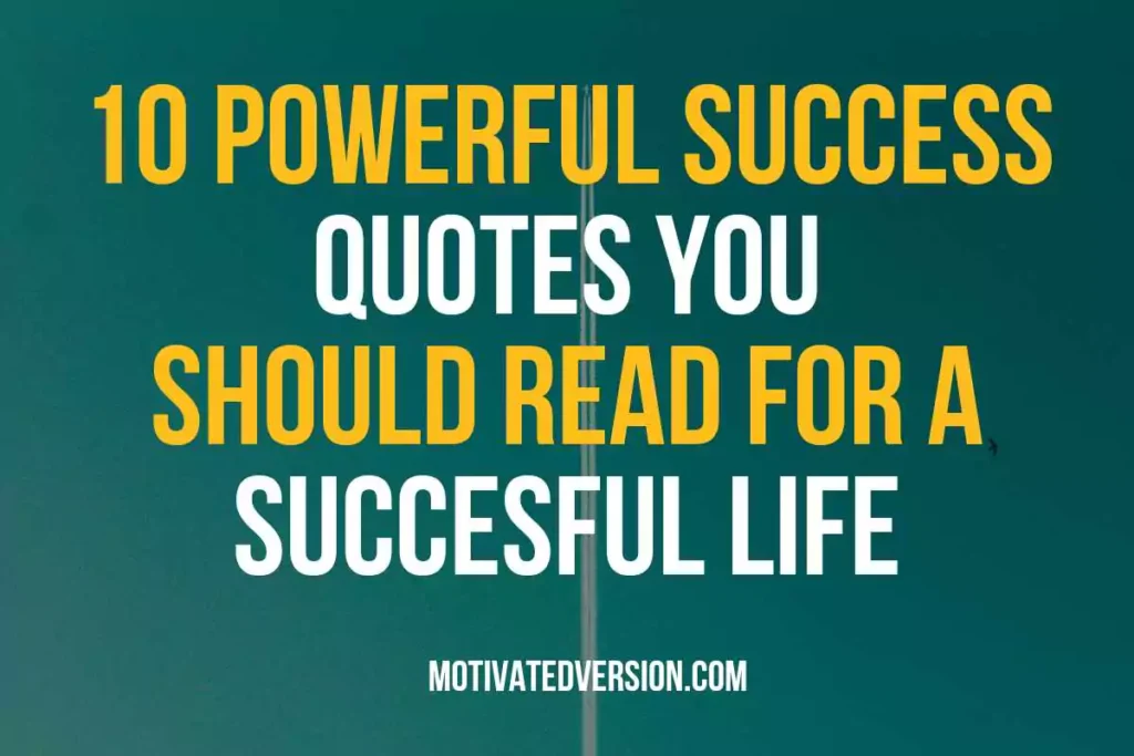 10 Powerful Success Quotes You Should Read For a Successful Life