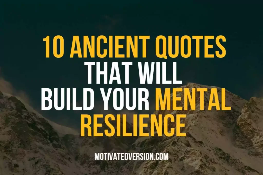 10 Ancient Quotes That Will Build Your Mental Resilience