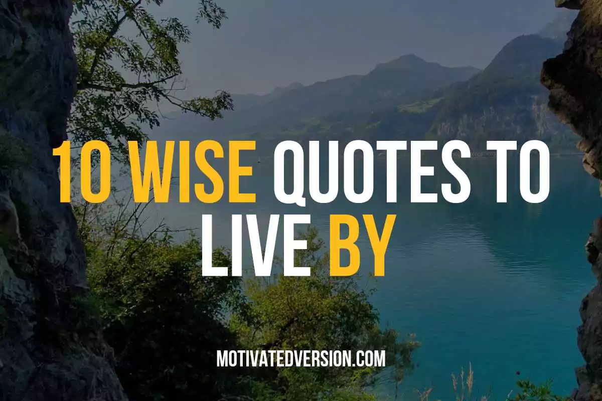 10 Wise Quotes to Live By
