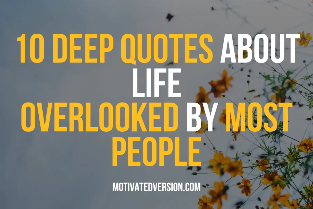 10 Deep Quotes About Life Overlooked By Most People