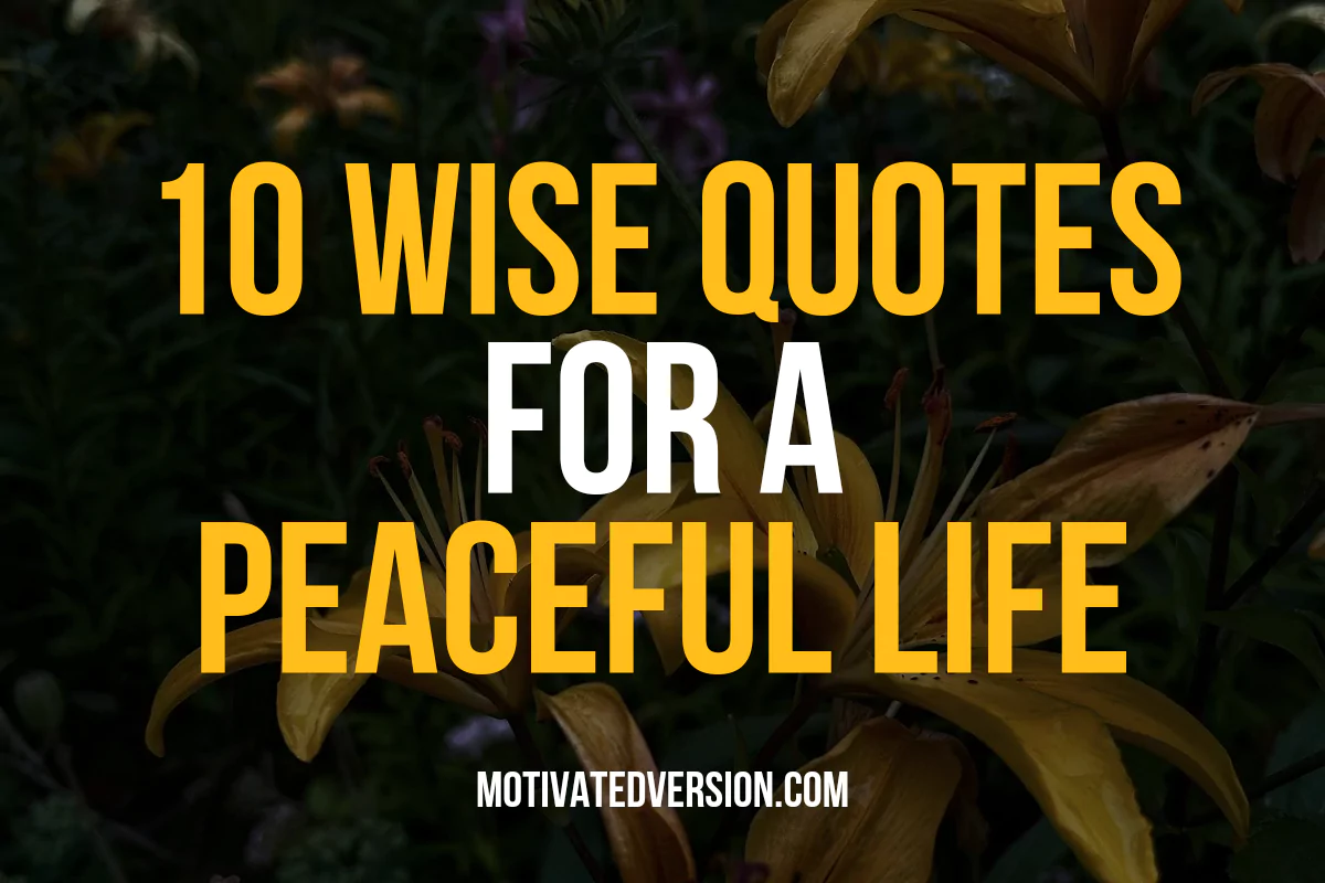 10 Wise Quotes for a Peaceful Life