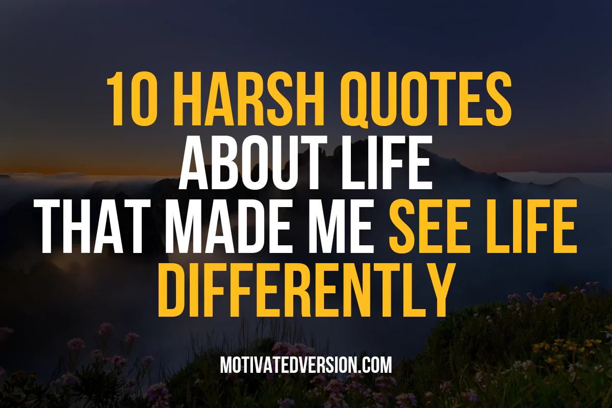 10 Harsh Quotes About Life That Made Me See Life Differently