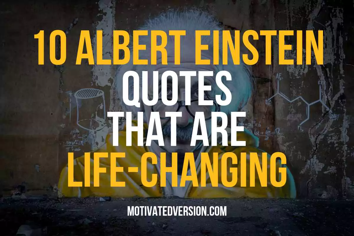 10 Albert Einstein Quotes That are Life-changing