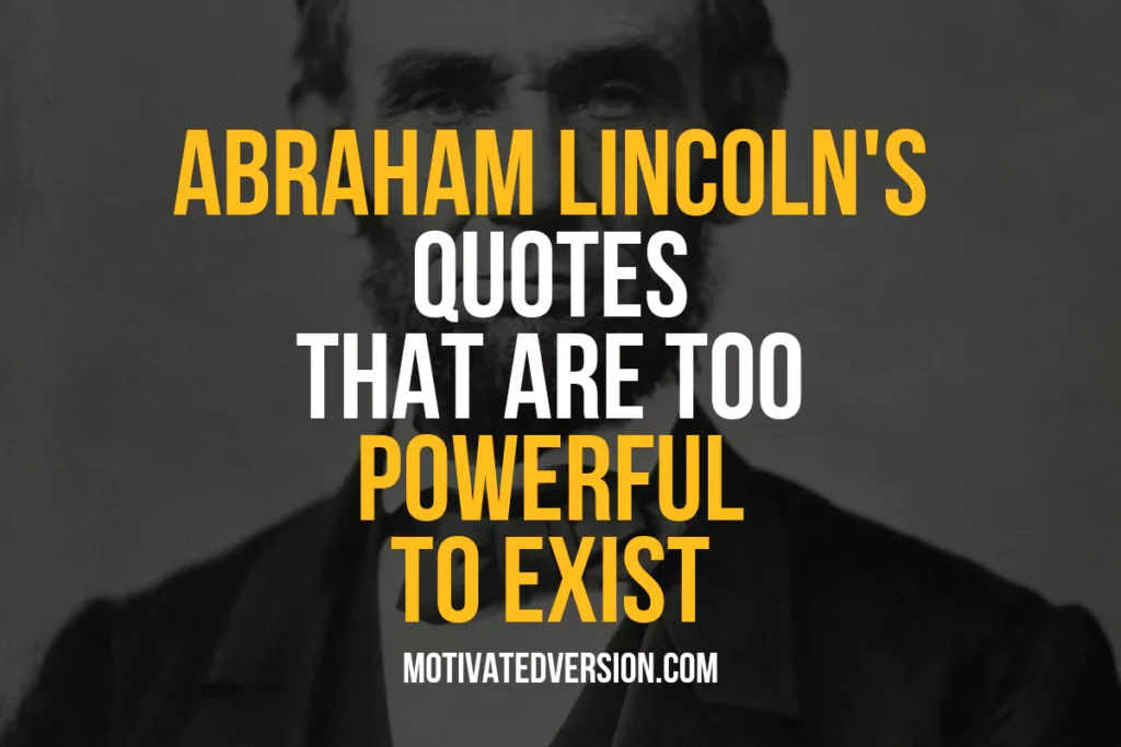 10 Abraham Lincoln's Quotes That Are Too Powerful to Exist