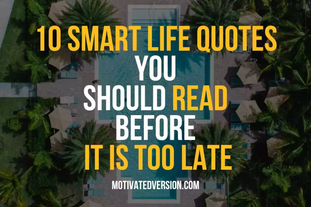 10 Smart Life Quotes You Should Read Before It Is Too Late