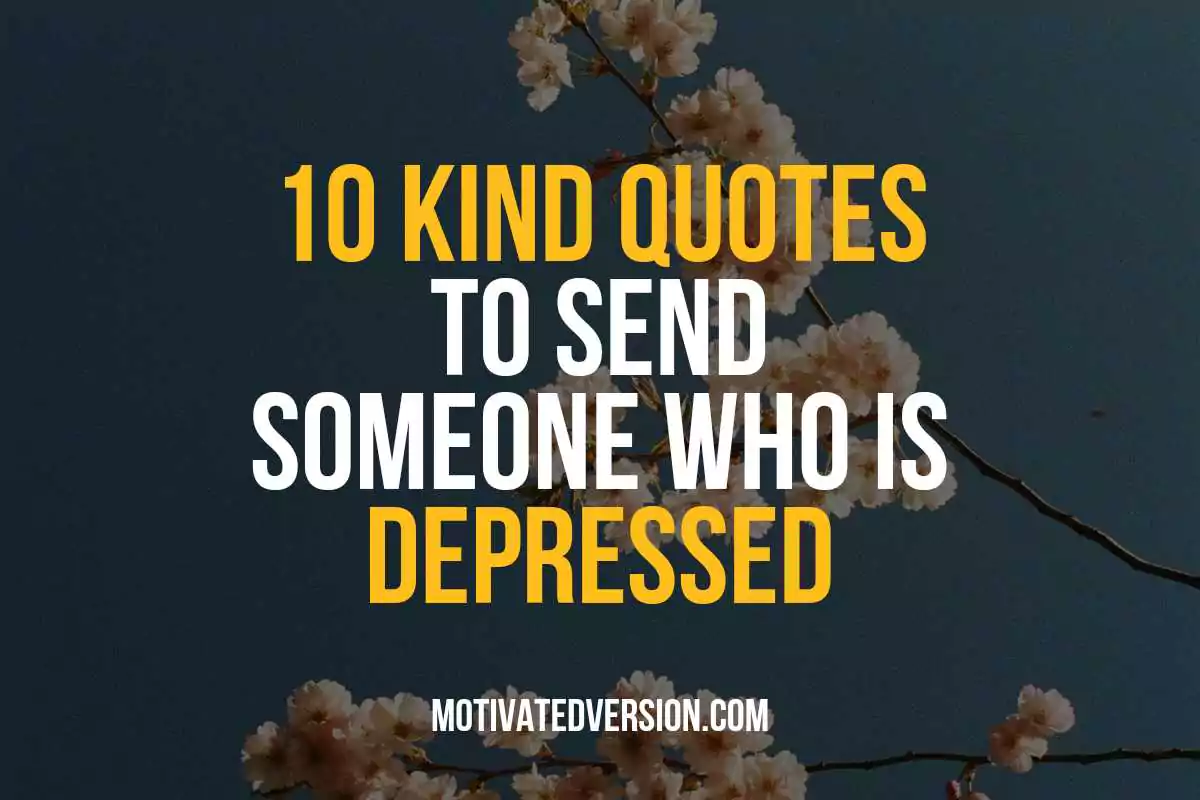 10 Kind Quotes To Send Someone Who Is Depressed