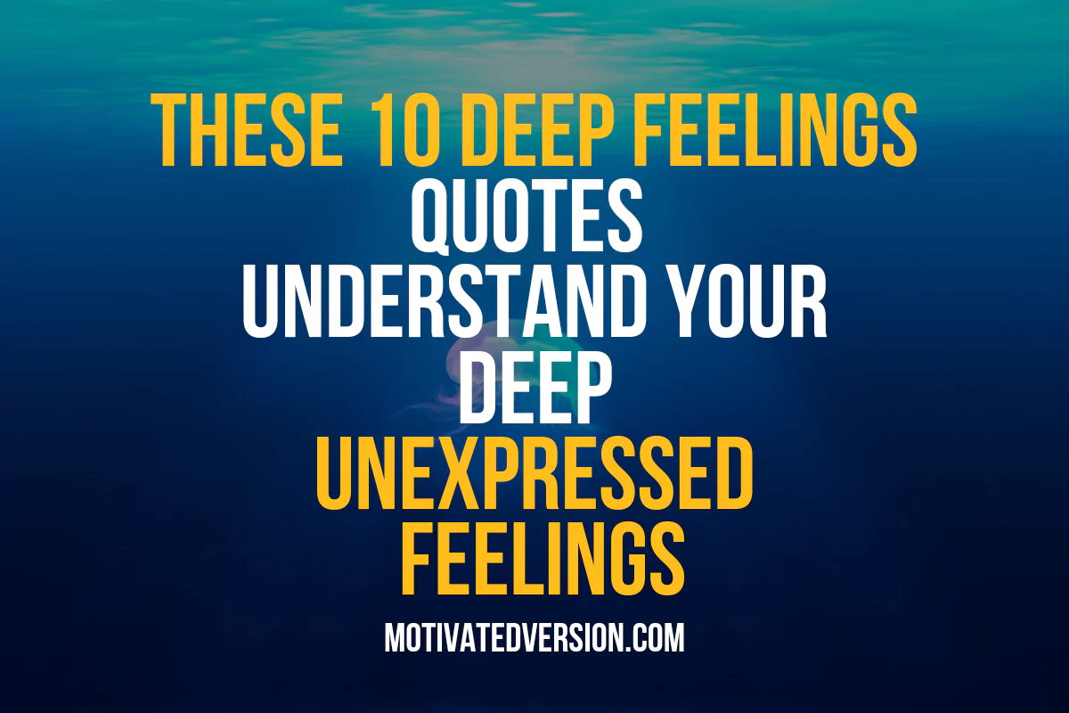 These 10 Deep Feelings Quotes Understand your Deep Unexpressed Feelings