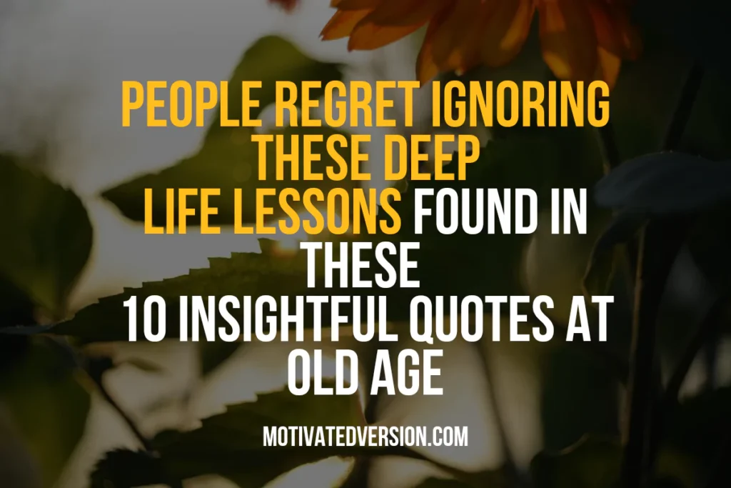 People Regret Ignoring These Deep Life Lessons Found in These 10 ...