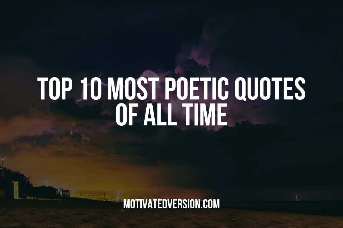 Top 10 Most Poetic Quotes of All Time