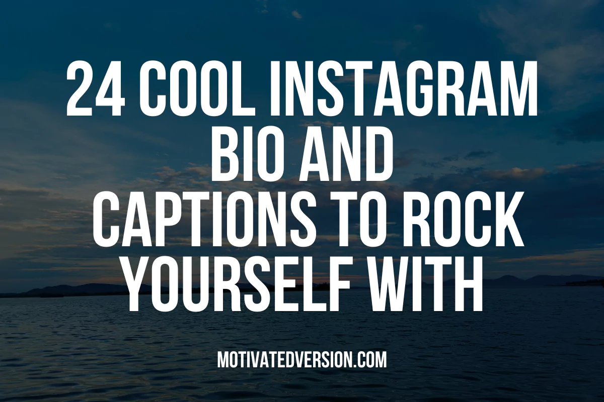 24 Cool Instagram Bio and Captions To Rock Yourself With