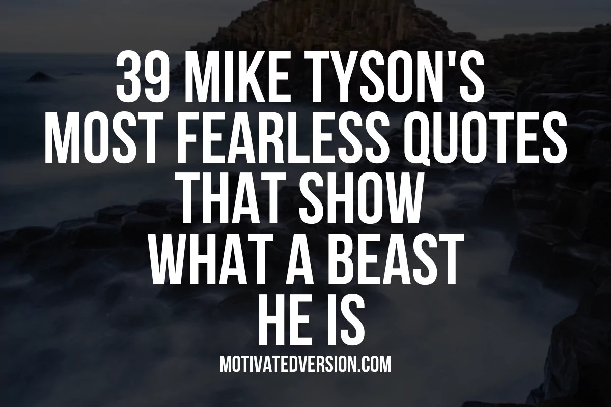 19 Mike Tyson's Most Fearless Quotes That Show What a Beast He Is