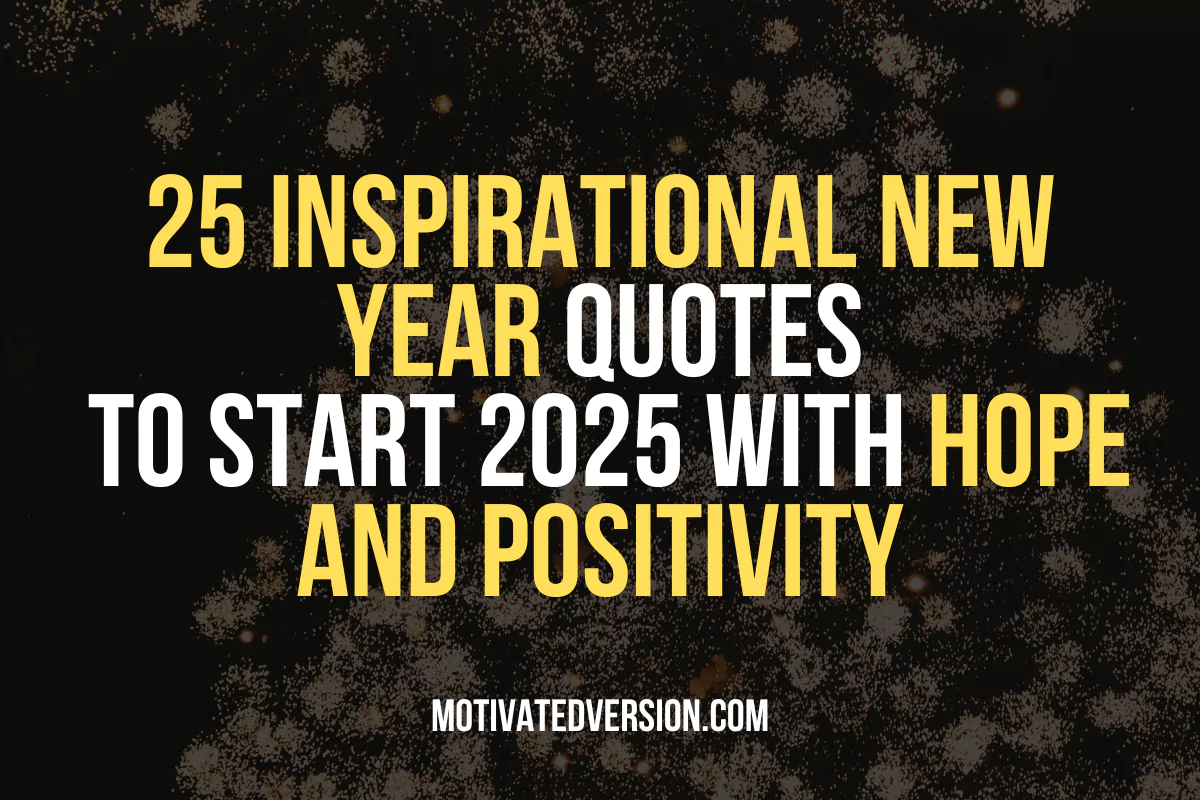 25 Inspirational New Year Quotes to Start 2025 with Hope and Positivity