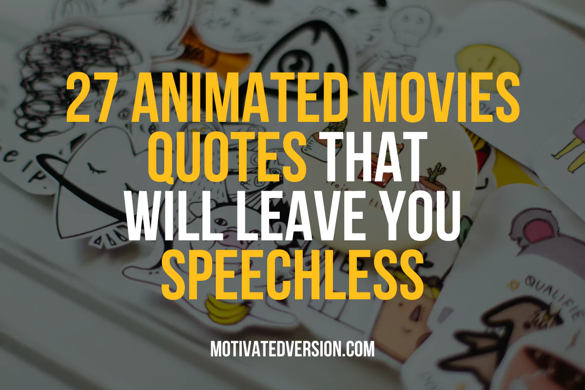 27 Animated Movies Quotes That Will Leave You Speechless