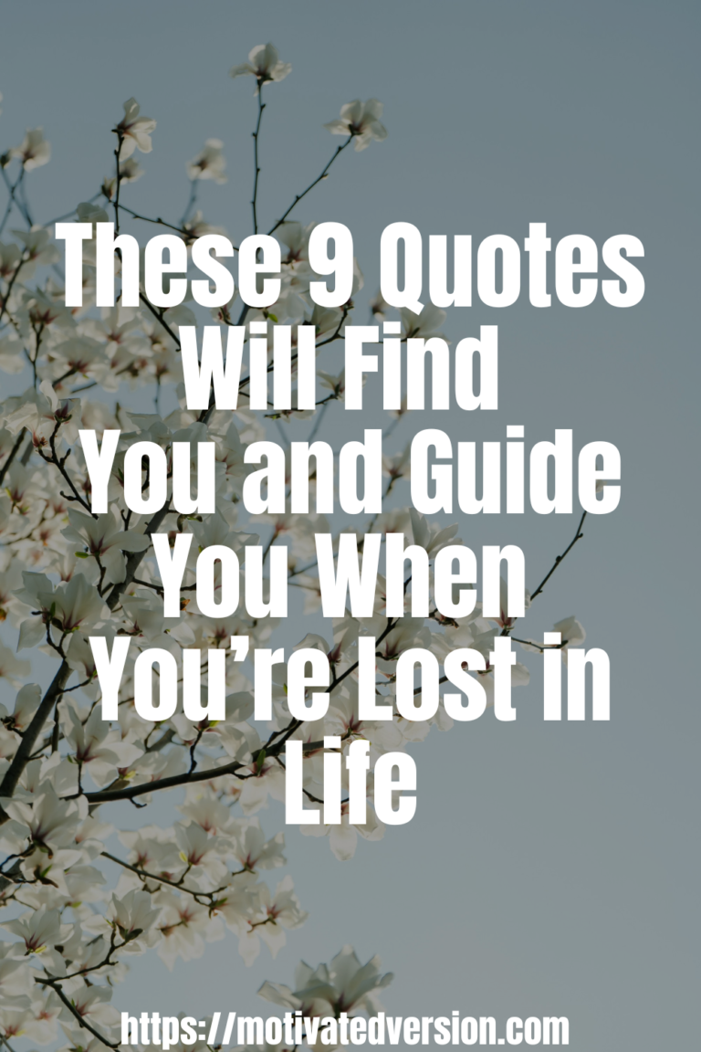 These 9 Quotes Will Find You and Guide You When You’re Lost in Life