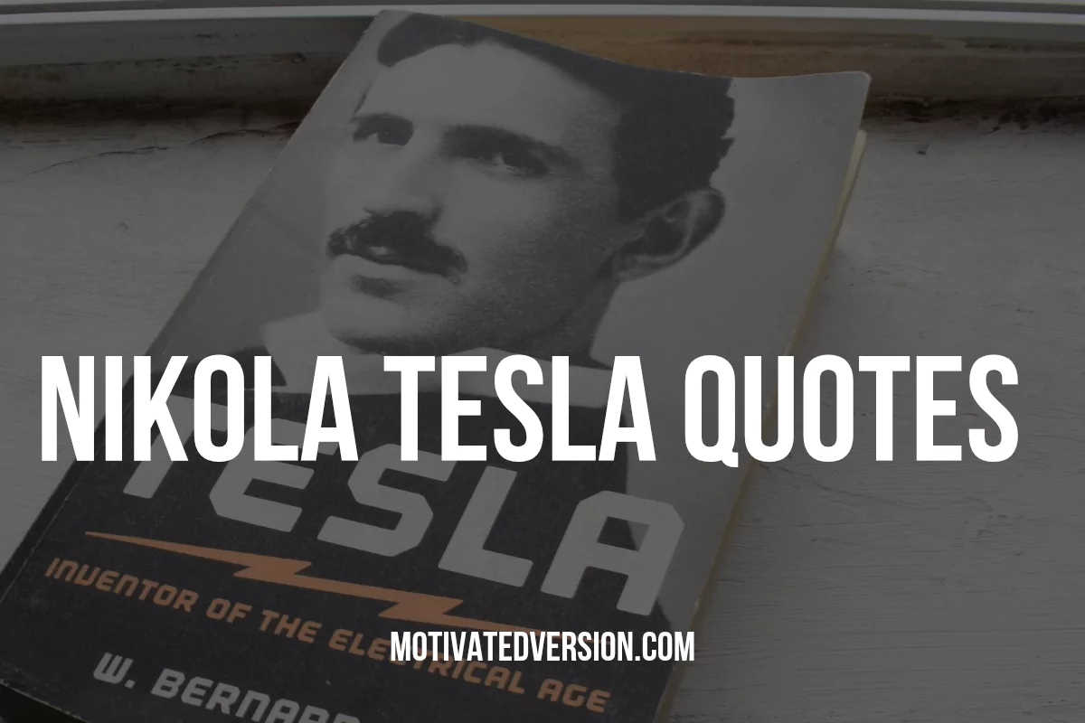 9 Nikola Tesla Quotes That Are Just for Thinkers, Visionaries, and ...