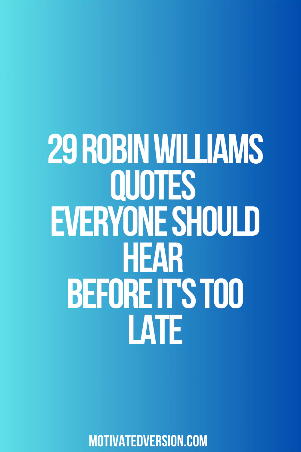 29 Robin Williams Quotes Everyone Should Hear Before It's Too Late