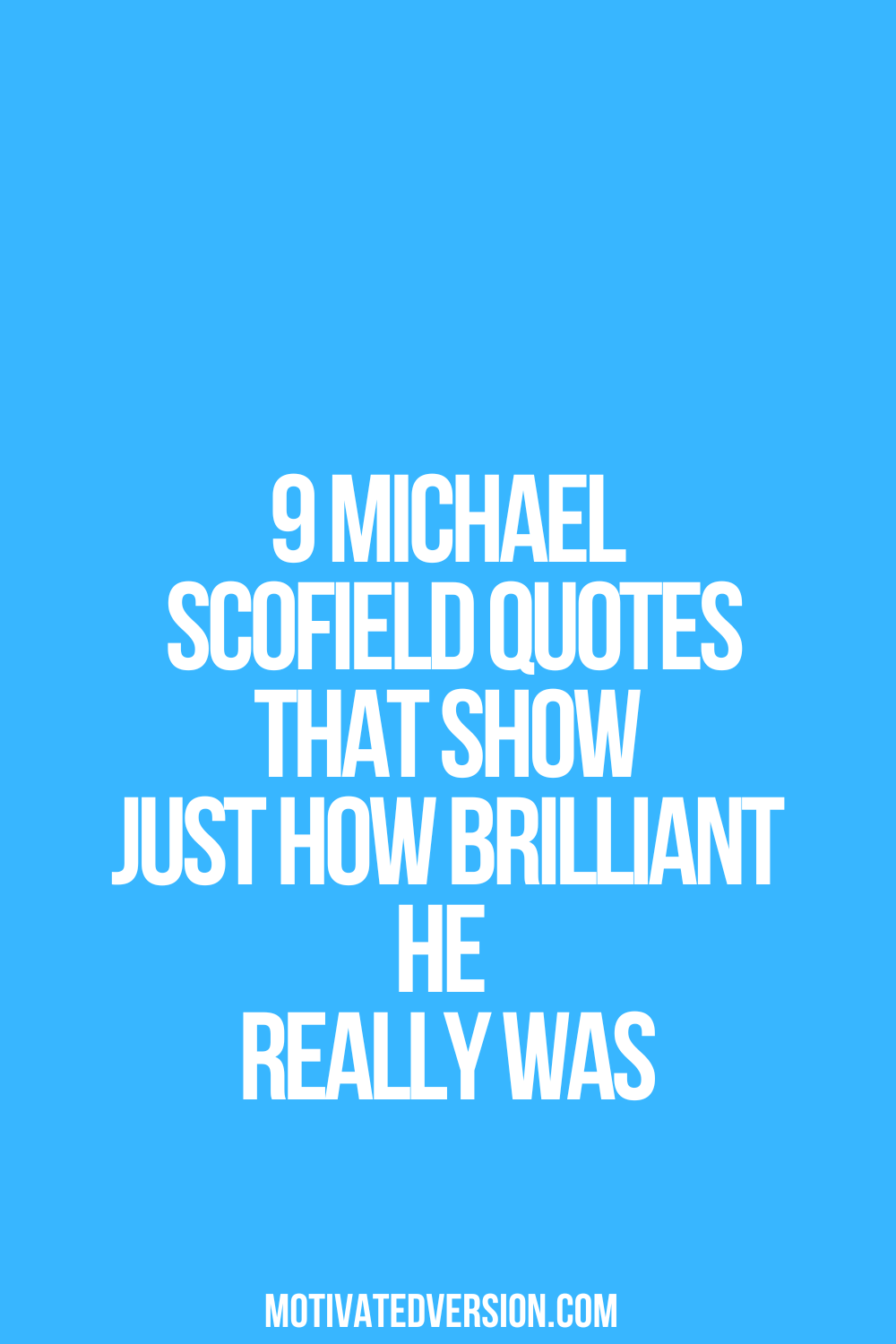 9 Michael Scofield Quotes That Show Just How Brilliant He Really Was