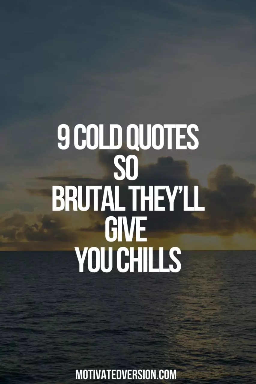 9 Cold Quotes So Brutal They’ll Give You Chills