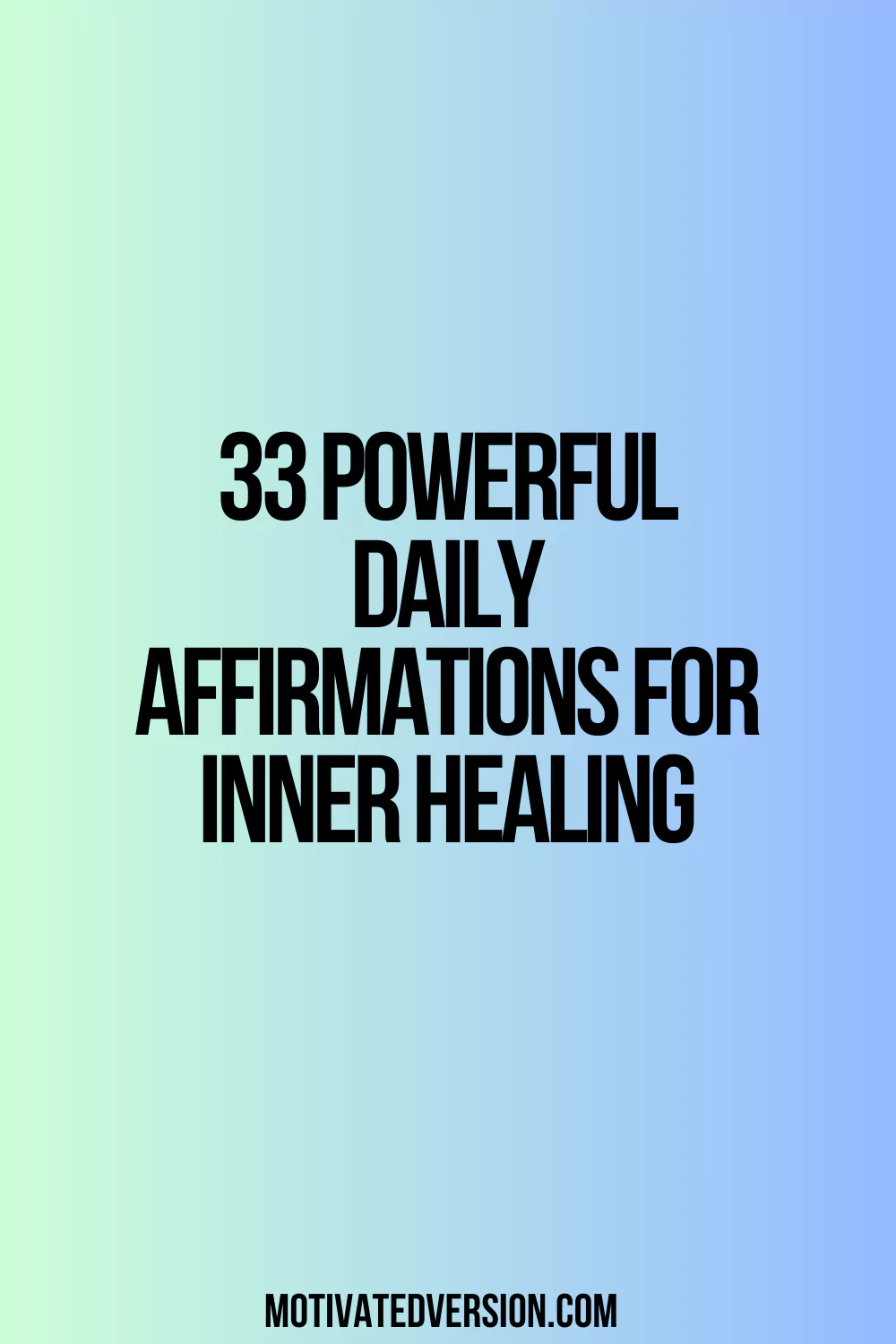 33 Powerful Daily Affirmations for Inner Healing