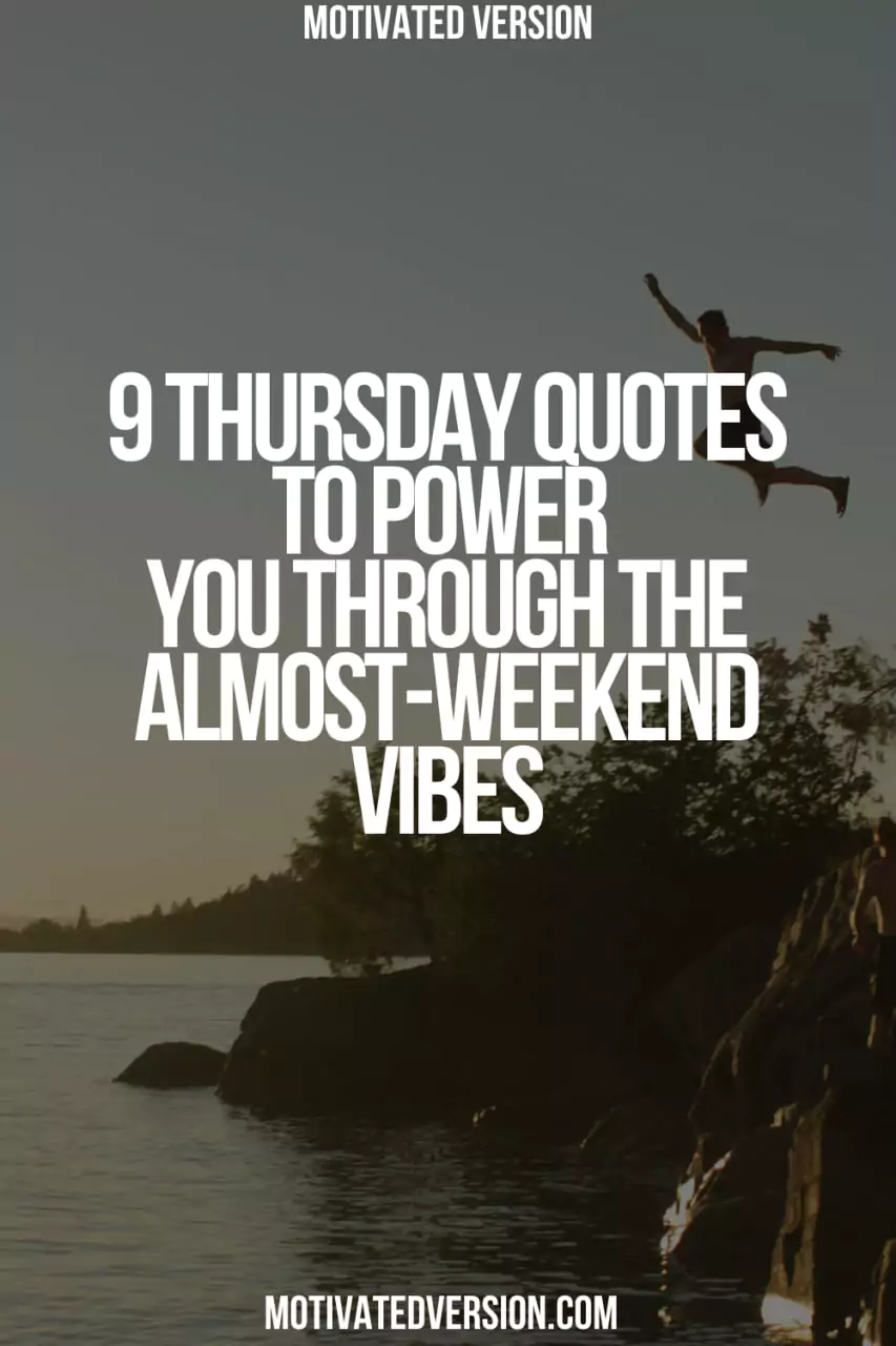 9 Thursday Quotes to Power You Through the Almost-Weekend Vibes