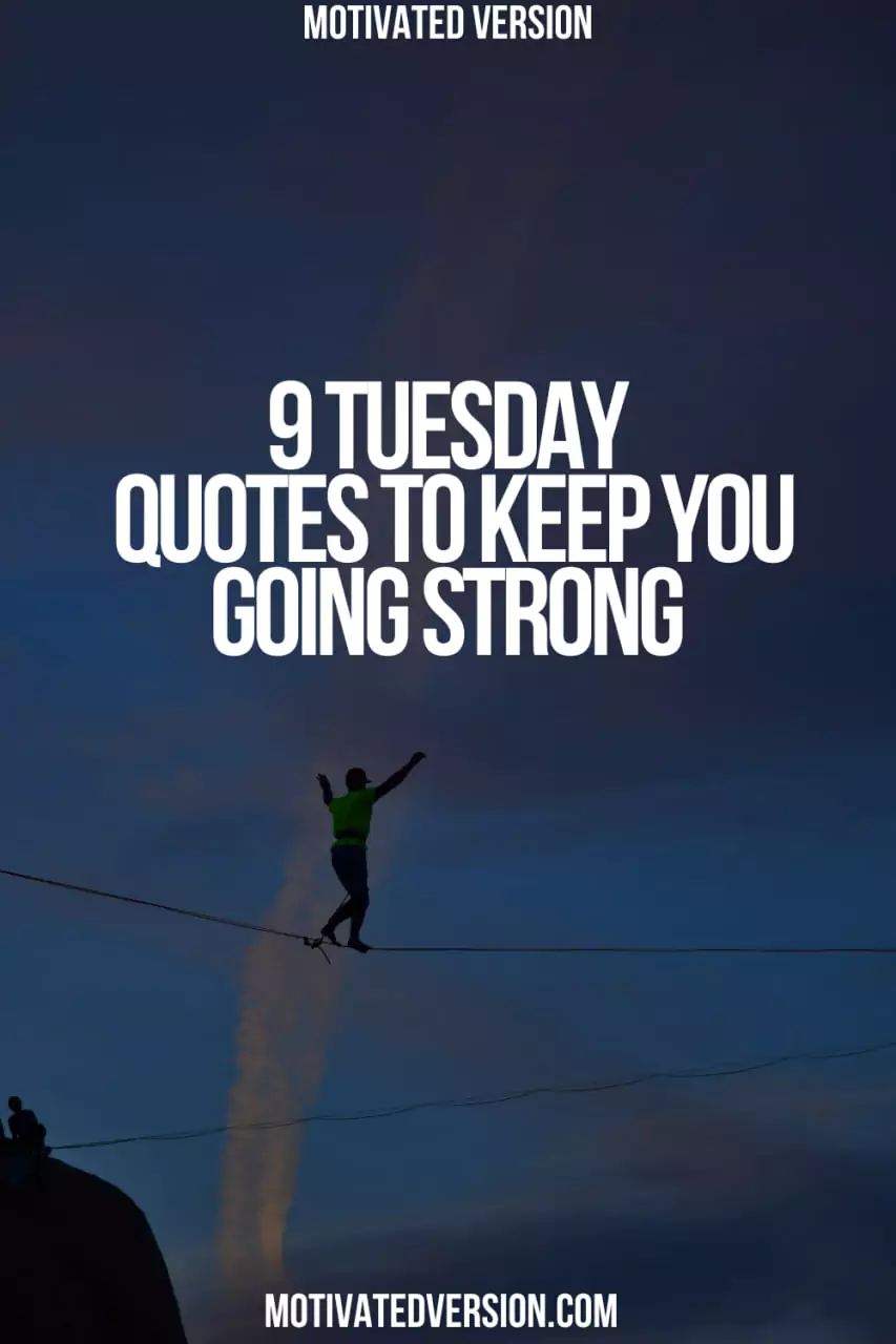 9 Tuesday Quotes to Keep You Going Strong