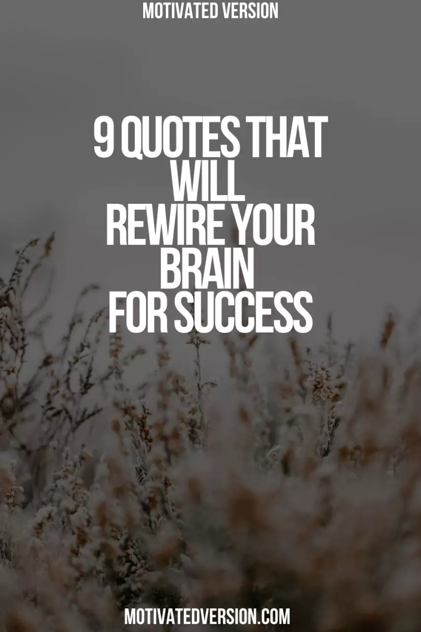 9 Quotes That Will Rewire Your Brain for Success