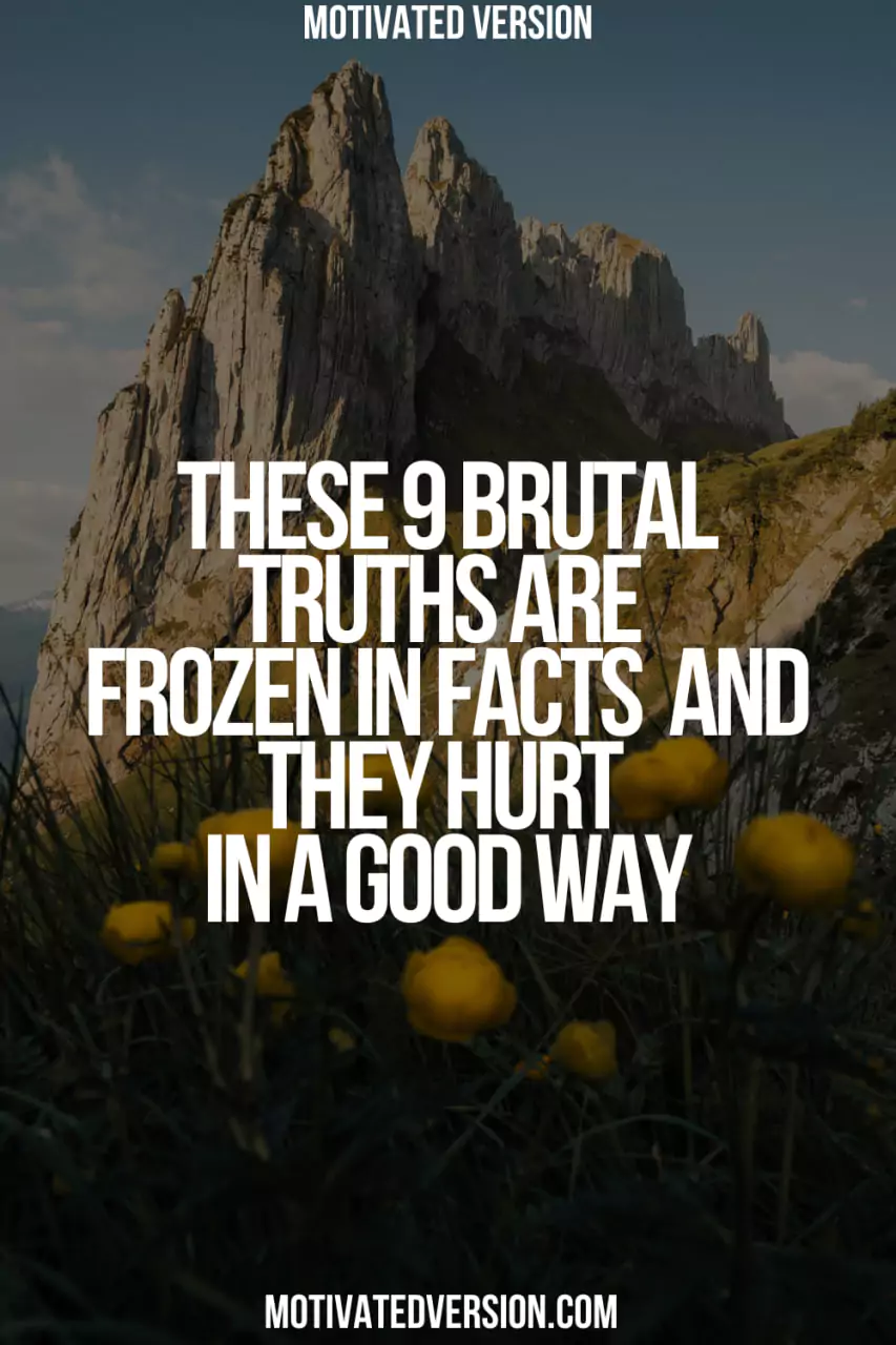 These 9 Brutal Truths Are Frozen in Facts — And They Hurt (In a Good Way)