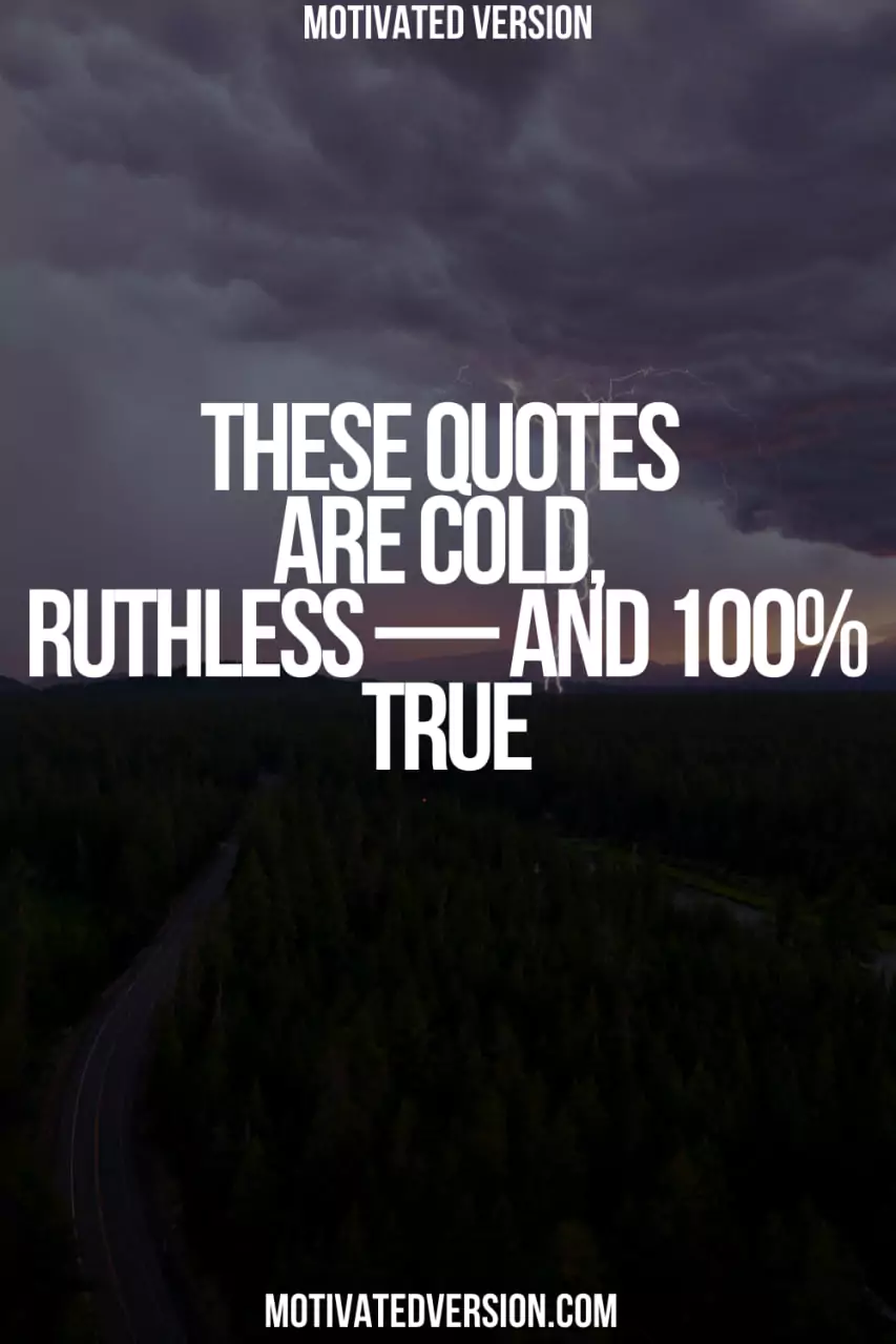 These Quotes Are Cold, Ruthless — And 100% True