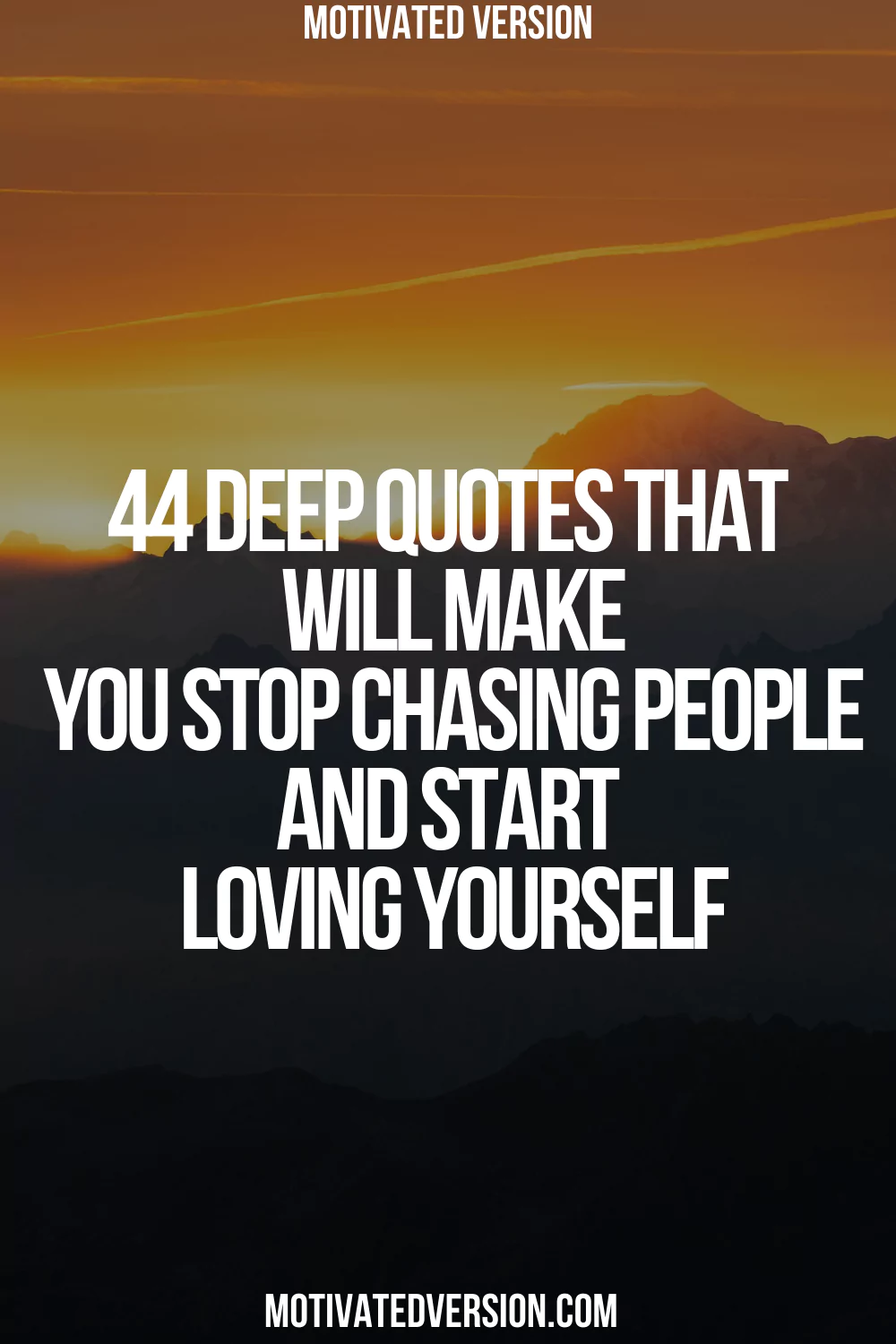 44 Deep Quotes That Will Make You Stop Chasing People and Start Loving ...