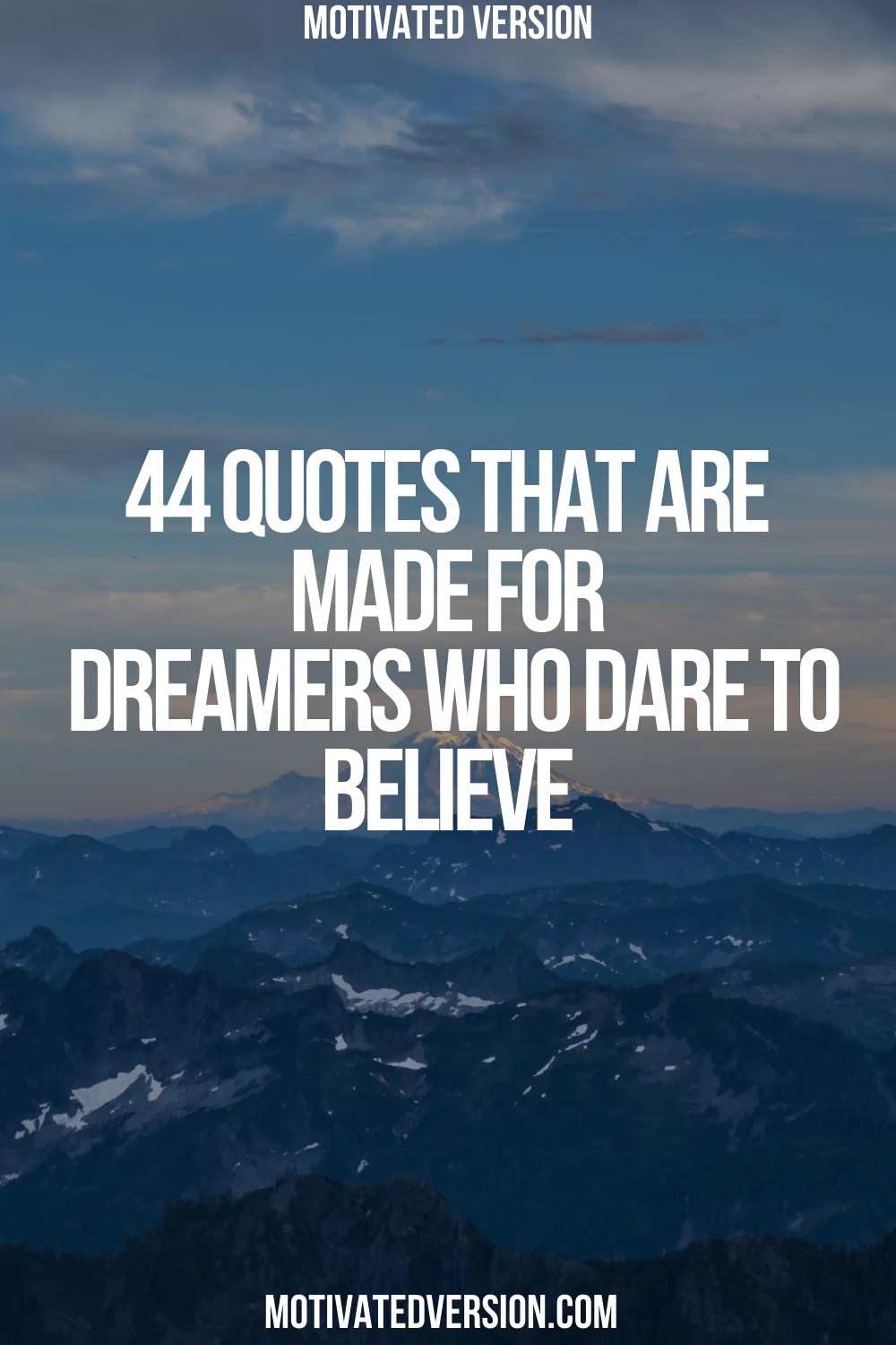 44 Quotes That Are Made for Dreamers Who Dare to Believe