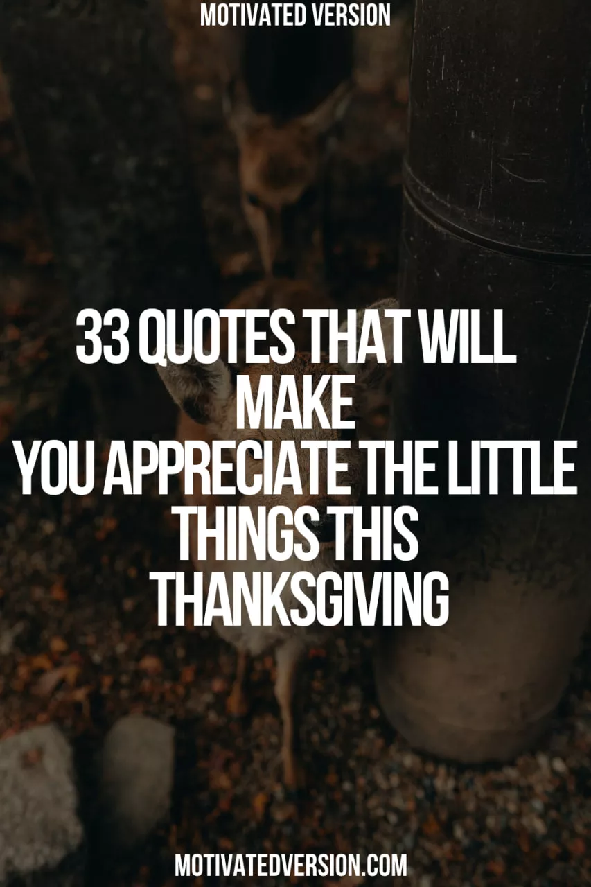 33 Quotes That Will Make You Appreciate the Little Things This Thanksgiving